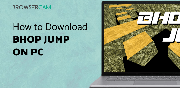 Bhop Jump for PC - How to Install on Windows PC, Mac