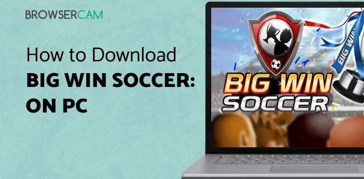 BIG WIN Soccer: World Football 18 for PC - How to Install on Windows PC ...