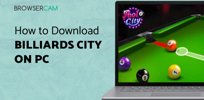Billiards City for PC - How to Install on Windows PC, Mac