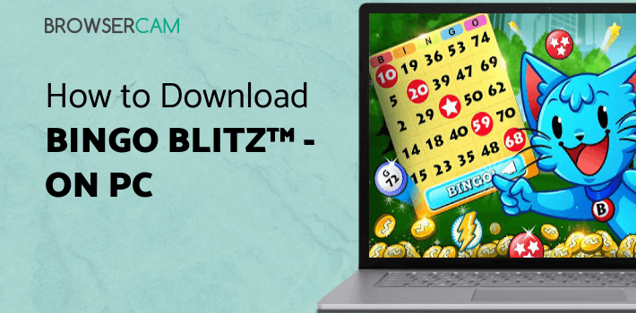 Bingo Blitz™️ - Bingo Games for PC - How to Install on Windows PC, Mac
