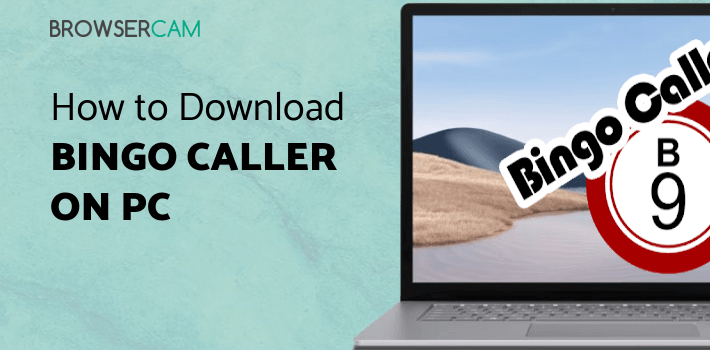 Bingo Caller for PC - How to Install on Windows PC, Mac