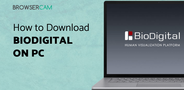 BioDigital Human - 3D Anatomy for PC - How to Install on Windows PC, Mac