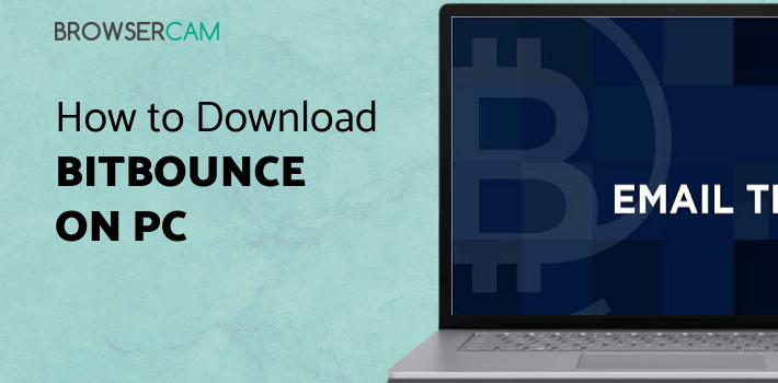 BitBounce for PC - How to Install on Windows PC, Mac