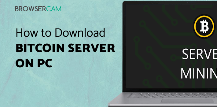 Bitcoin Server Mining for PC - How to Install on Windows PC, Mac