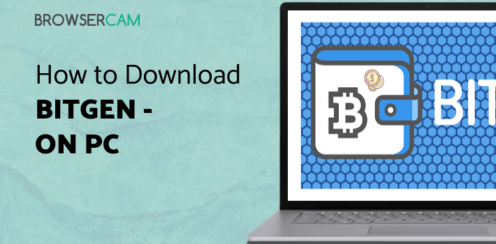 BitGen - BitCoin Generator for PC - How to Install on Windows PC, Mac