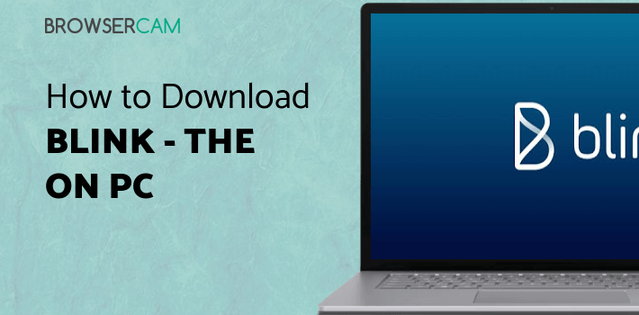 Blink - The Employee App for PC - How to Install on Windows PC, Mac