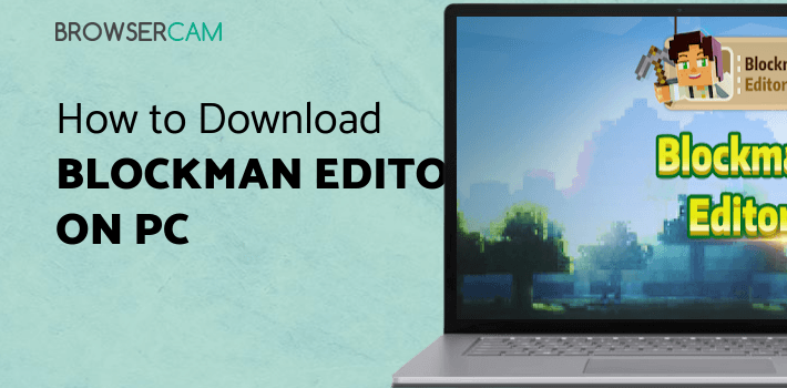 Blockman Editor for PC - How to Install on Windows PC, Mac