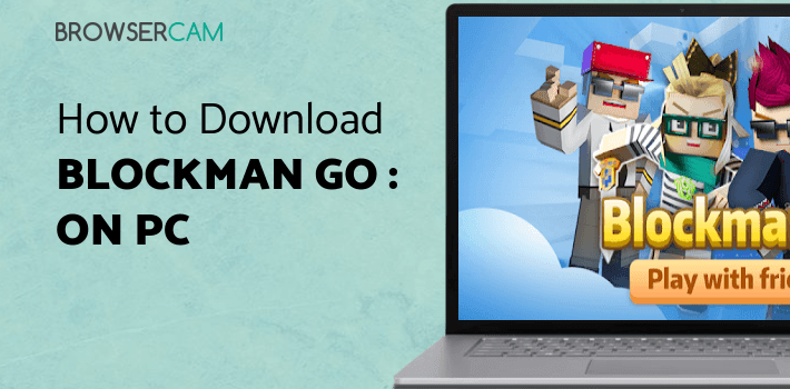 Blockman GO : Blocky Mods for PC - How to Install on Windows PC, Mac