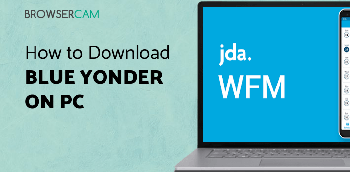 Blue Yonder Workforce for PC - How to Install on Windows PC, Mac