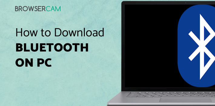 Bluetooth for PC - How to Install on Windows PC, Mac