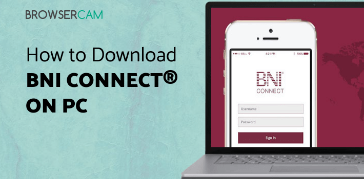 BNI Connect® Mobile for PC - How to Install on Windows PC, Mac