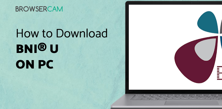 BNI® U for PC - How to Install on Windows PC, Mac