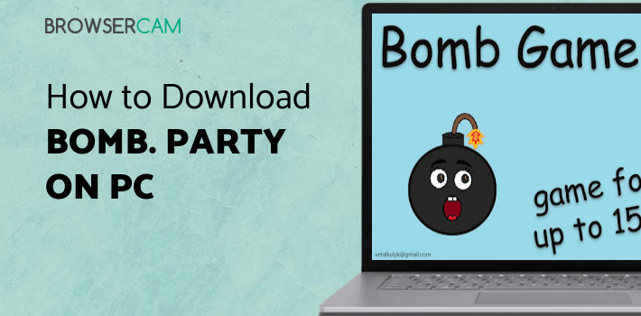 Bomb. Party game. for PC - How to Install on Windows PC, Mac