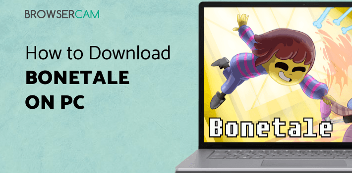 Bonetale Fangame for PC - How to Install on Windows PC, Mac