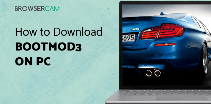 bootmod3 for PC - How to Install on Windows PC, Mac