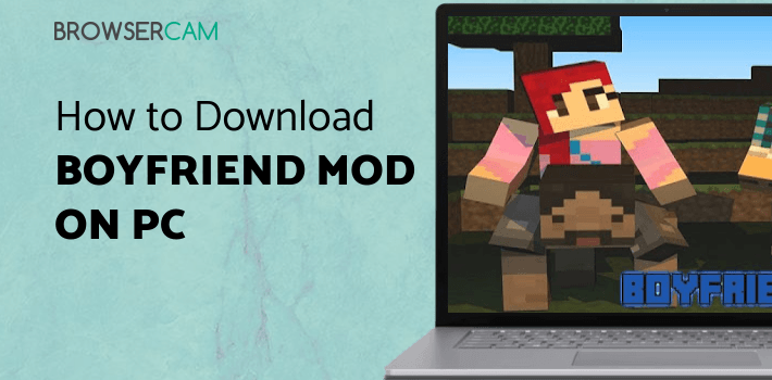 Boyfriend MOD for MCPE for PC - How to Install on Windows PC, Mac