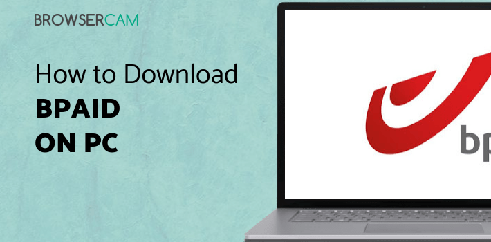 bpaid for PC - How to Install on Windows PC, Mac