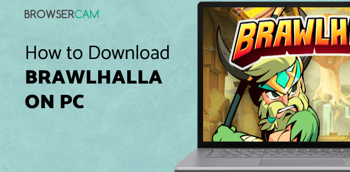 Brawlhalla for PC - How to Install on Windows PC, Mac