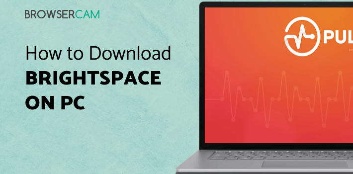 Brightspace Pulse for PC - How to Install on Windows PC, Mac