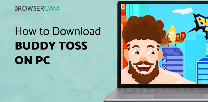 Buddy Toss for PC - How to Install on Windows PC, Mac