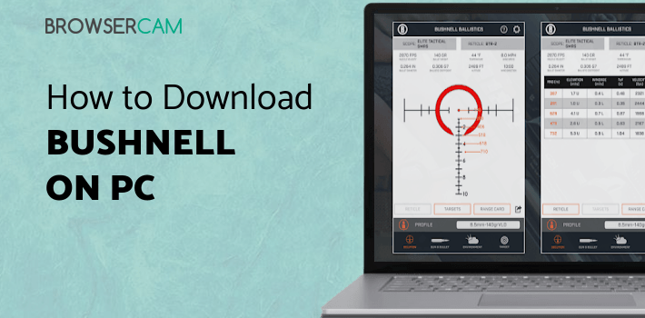 Bushnell Ballistics for PC - How to Install on Windows PC, Mac