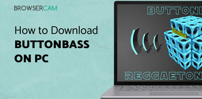 ButtonBass Reggaeton Cube 2 for PC - How to Install on Windows PC, Mac