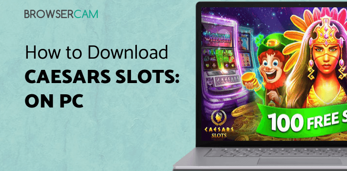 Caesars Slots: Free Slot Machines and Casino Games for PC - How to ...