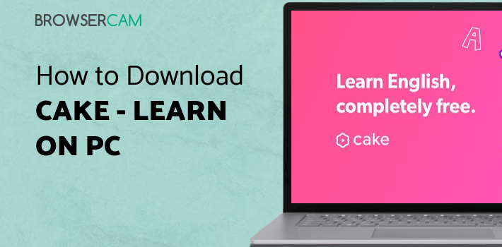 Cake - Learn English for Free for PC - How to Install on Windows PC, Mac