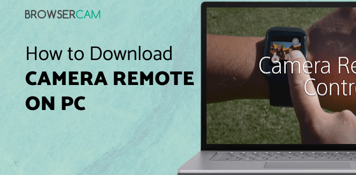 Camera remote control for PC - How to Install on Windows PC, Mac