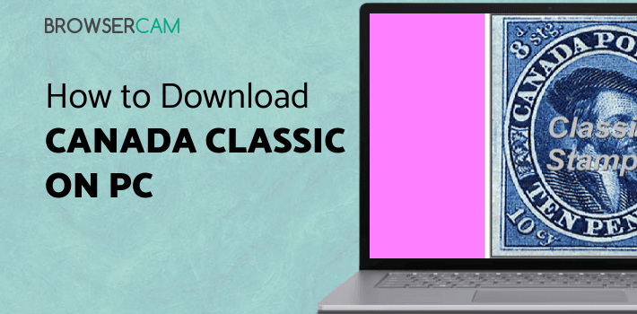 Canada Classic Stamps for PC - How to Install on Windows PC, Mac