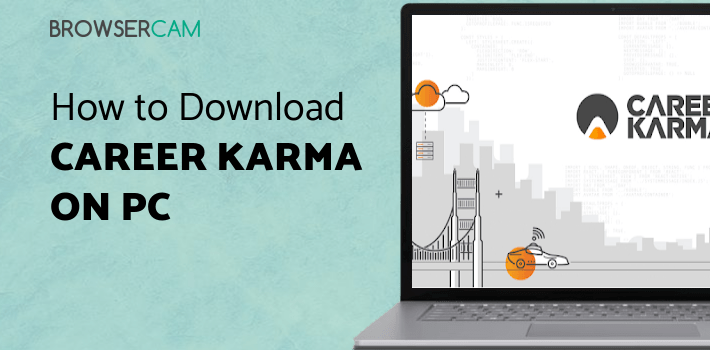 Career Karma for PC - How to Install on Windows PC, Mac