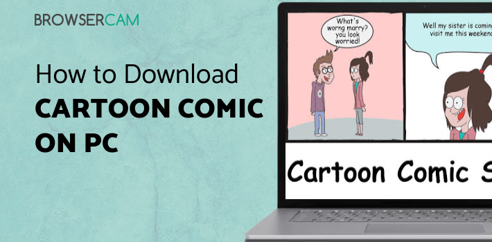Cartoon Comic Strip Maker for PC - How to Install on Windows PC, Mac