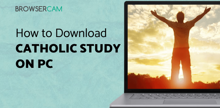 Catholic Study Bible for PC - How to Install on Windows PC, Mac
