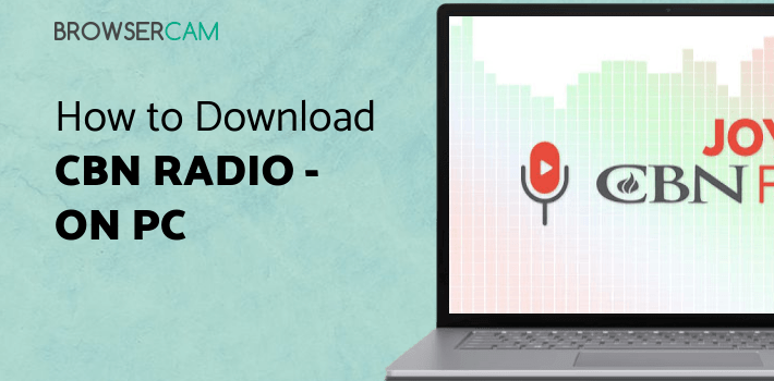 CBN Radio - Christian Music for PC - How to Install on Windows PC, Mac