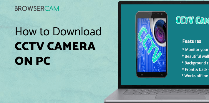 CCTV Camera for PC - How to Install on Windows PC, Mac