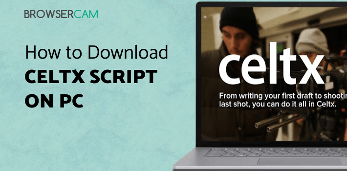Celtx Script for PC - How to Install on Windows PC, Mac