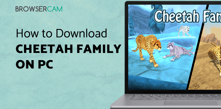 Cheetah Family Sim for PC - How to Install on Windows PC, Mac