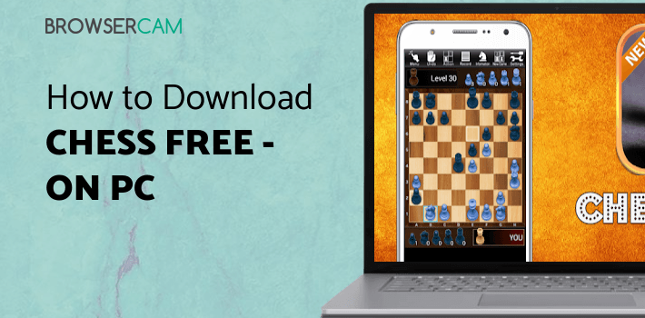 Chess Free - Play Chess Offline 2019 for PC - How to Install on Windows ...