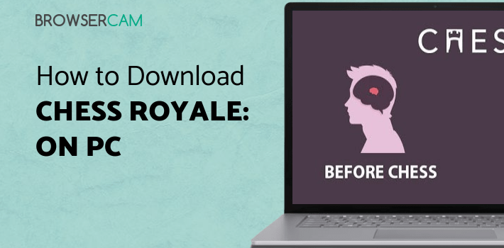 Chess Royale: Play and Learn Free Online for PC - How to Install on ...