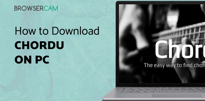 ChordU for PC - How to Install on Windows PC, Mac