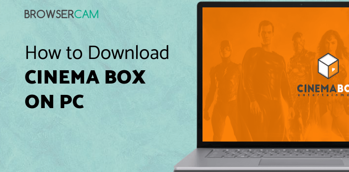 Cinema Box for PC - How to Install on Windows PC, Mac