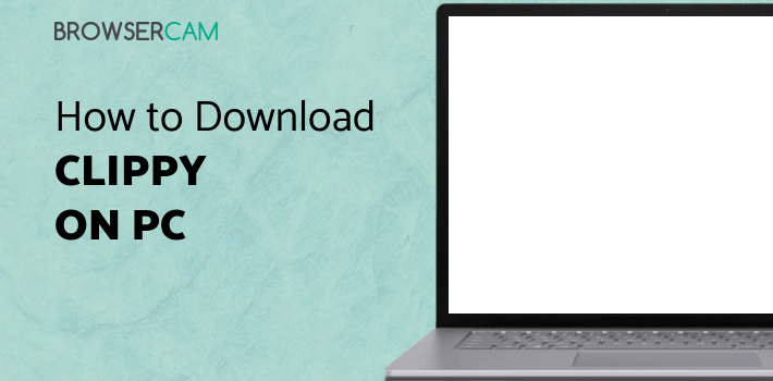 Clippy for PC - How to Install on Windows PC, Mac
