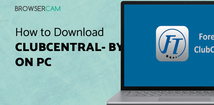 ClubCentral- by ForeTees for PC - How to Install on Windows PC, Mac