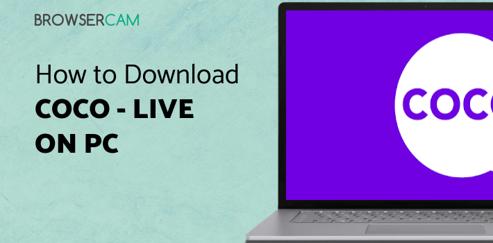 Coco - Live Video Chat coconut for PC - How to Install on Windows PC, Mac