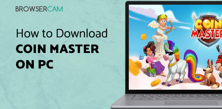 Coin Master for PC - How to Install on Windows PC, Mac