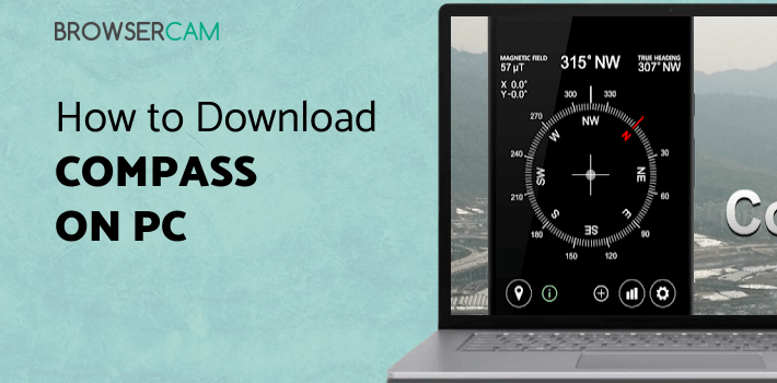 Compass for PC - How to Install on Windows PC, Mac