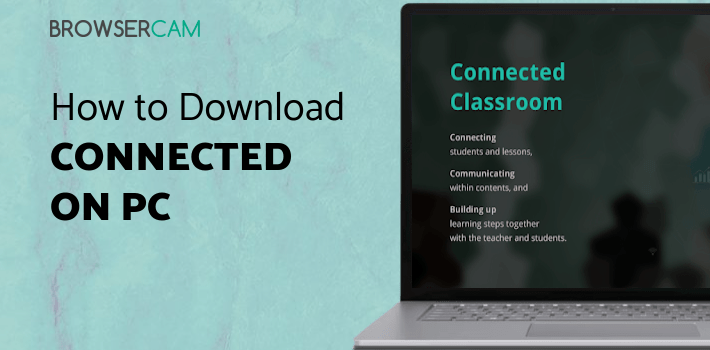 Connected Classroom - Student for PC - How to Install on Windows PC, Mac