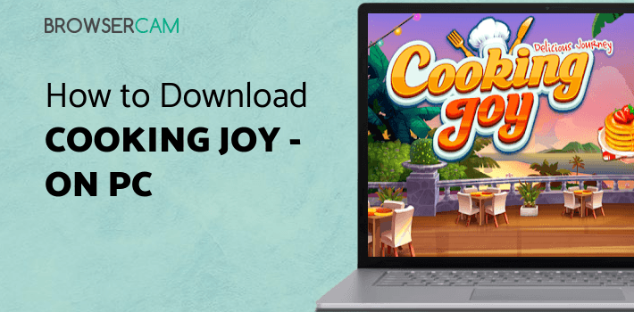 Cooking Joy - Super Cooking Games, Best Cook! for PC - How to Install ...