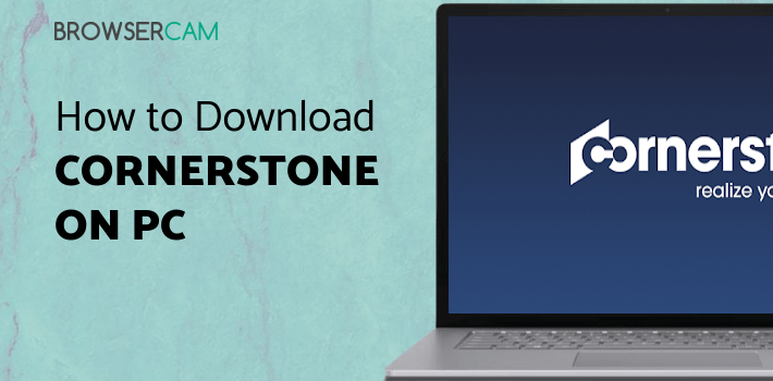Cornerstone Mobile™ for PC - How to Install on Windows PC, Mac