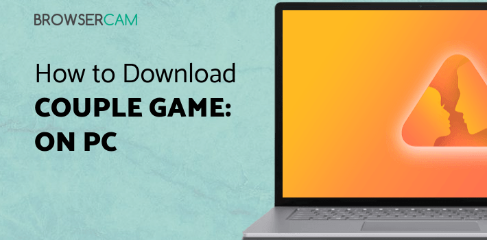 Couple Game: Relationship Quiz for PC - How to Install on Windows PC, Mac